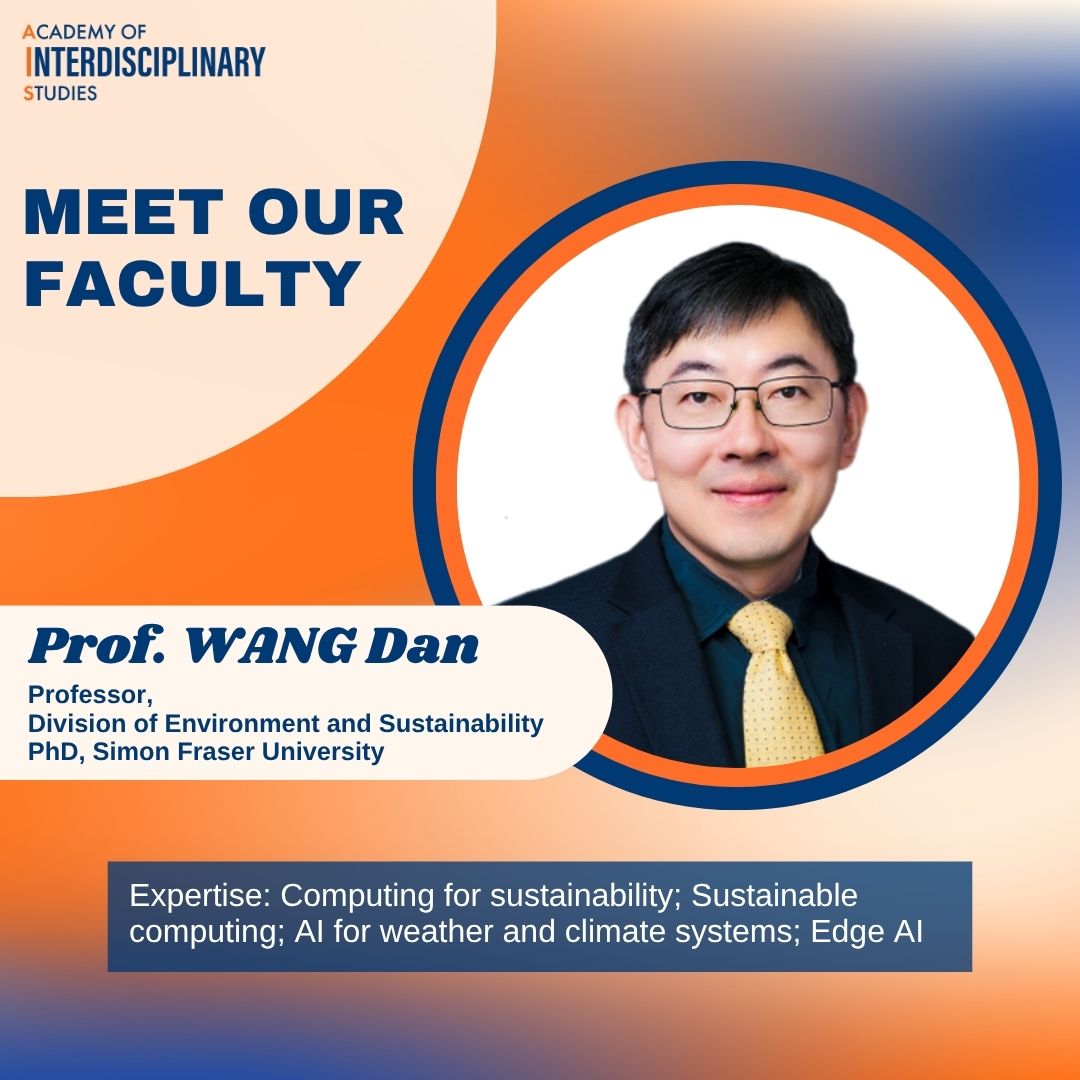 Meet Our Faculty: Prof. WANG Dan | Academy of Interdisciplinary Studies